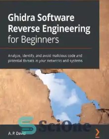 خرید و قیمت دانلود کتاب Ghidra Software Reverse Engineering for Beginners – مهندسی معکوس نرم ...