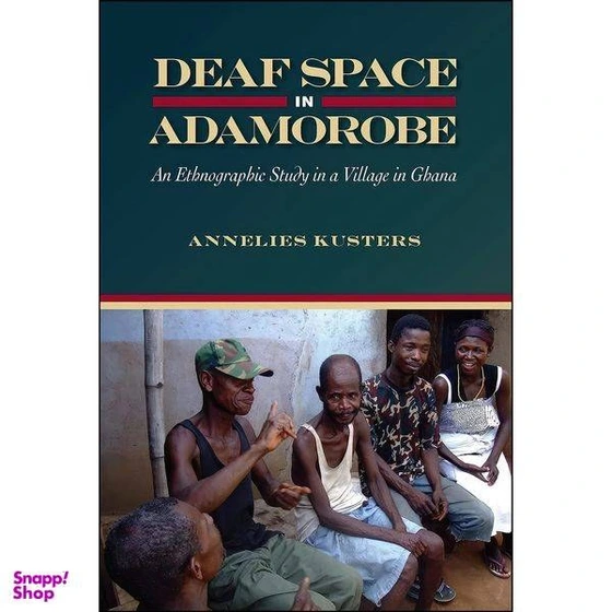 خرید و قیمت کتاب Deaf Space in Adamorobe اثر Annelies Kusters انتشارات ...