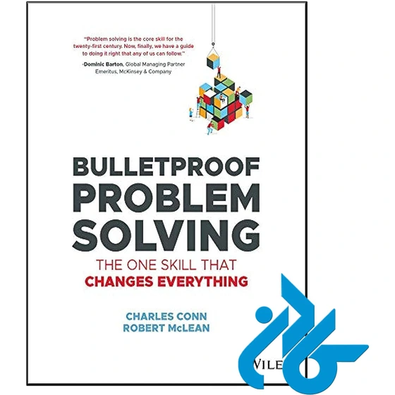 خرید و قیمت کتاب Bulletproof Problem Solving The One Skill That Changes ...
