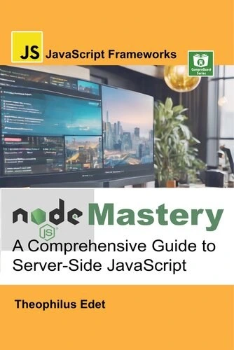 خرید و قیمت دانلود کتاب Nodejs Mastery A Comprehensive Guide To Server Side Javascript 2023 ترب