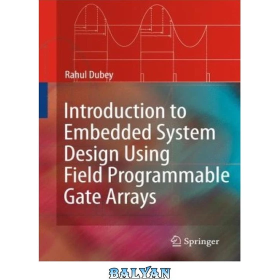 خرید و قیمت دانلود کتاب Introduction To Embedded System Design Using Field Programmable Gate