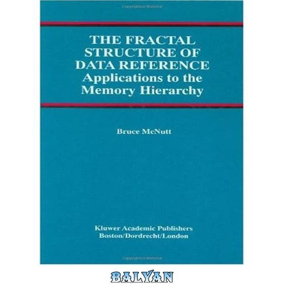 خرید و قیمت دانلود کتاب The Fractal Structure Of Data Reference Applications To The Memory