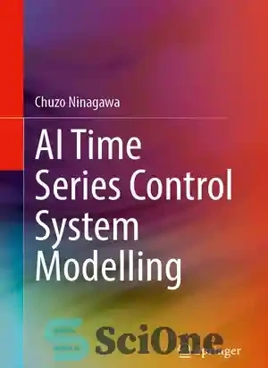 خرید و قیمت دانلود کتاب AI Time Series Control System Modelling - مدل سازی سیستم کنترل سری های ...