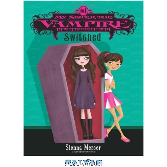 خرید و قیمت دانلود کتاب My Sister the Vampire #1: Switched | ترب
