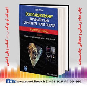 خرید و قیمت Echocardiography in Pediatric and Congenital Heart Disease: From Fetus to Adult 3rd ...