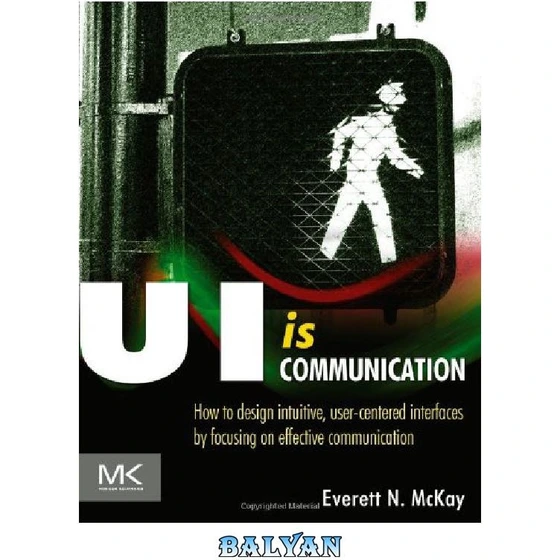 خرید و قیمت دانلود کتاب Ui Is Communication How To Design Intuitive User Centered Interfaces