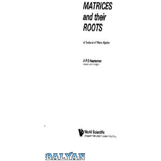 خرید و قیمت دانلود کتاب Matrices and Their Roots: A Textbook of Matrix ...