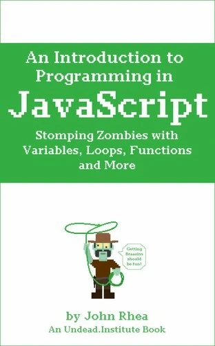خرید و قیمت دانلود کتاب An Introduction To Programming In Javascript Stomping Zombies With