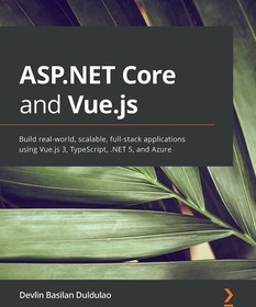 خرید و قیمت دانلود کتاب ASP.NET Core and Vue.js: Build real-world scalable full-stack ...