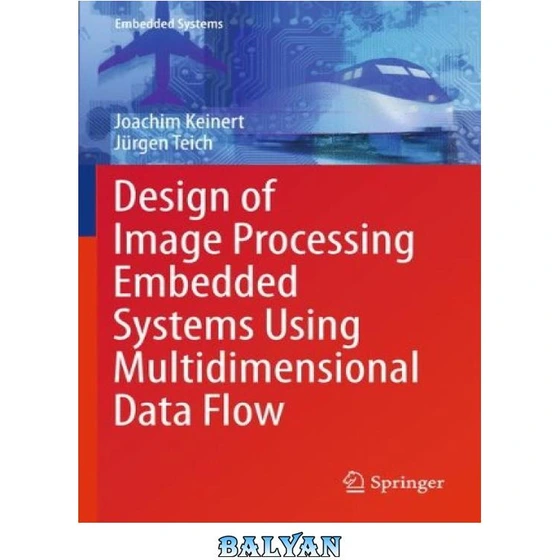 خرید و قیمت دانلود کتاب Design Of Image Processing Embedded Systems Using Multidimensional Data