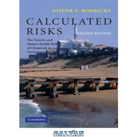 خرید و قیمت دانلود کتاب Calculated Risks: The Toxicity and Human Health ...