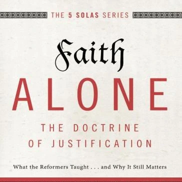 خرید و قیمت دانلود کتاب Faith Alone: The Doctrine of Justification: What the Reformers Taught ...