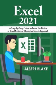 خرید و قیمت دانلود کتاب Excel 2021: A Step-by-Step Guide to Learn the Basics of Excel Software ...