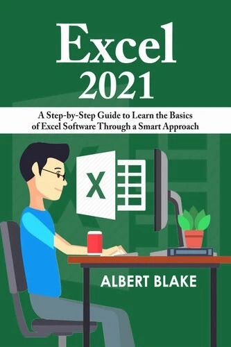 خرید و قیمت دانلود کتاب Excel 2021 A Step By Step Guide To Learn The Basics Of Excel Software