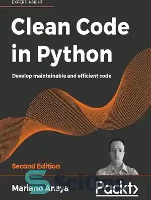 خرید و قیمت دانلود کتاب Clean Code in Python: Develop maintainable and ...