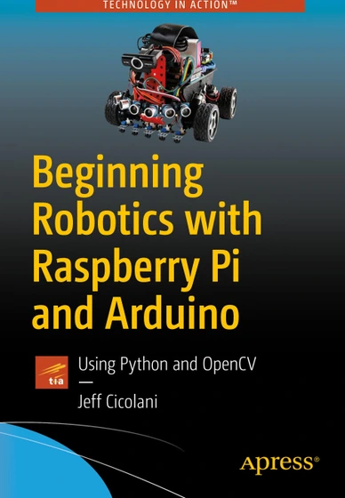خرید و قیمت دانلود کتاب Beginning Robotics With Raspberry Pi And Arduino Using Python And