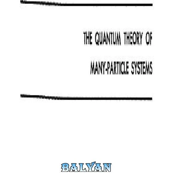 خرید و قیمت دانلود کتاب Quantum Theory of Many-Particle Systems | ترب