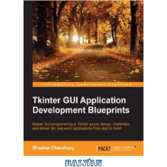 خرید و قیمت دانلود کتاب Tkinter Gui Application Development Blueprints Master Gui Programming