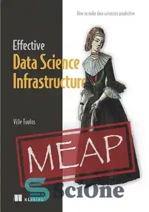 خرید و قیمت دانلود کتاب Effective Data Science Infrastructure - زیرساخت ...