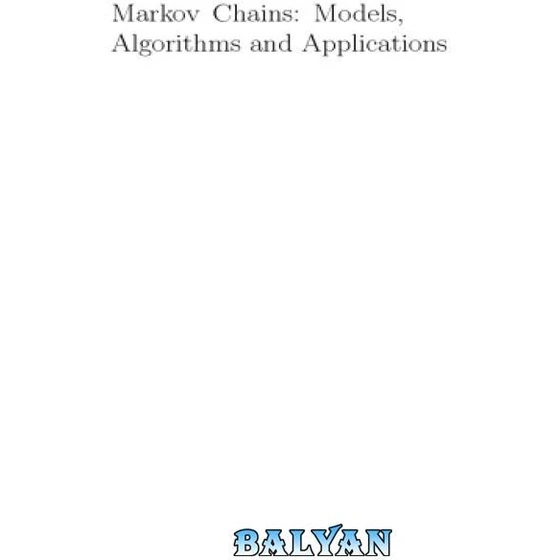 خرید و قیمت دانلود کتاب Markov Chains Models, Algorithms and Applications | ترب