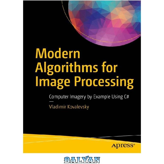 خرید و قیمت دانلود کتاب Modern Algorithms For Image Processing Computer Imagery By Example