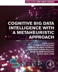 خرید و قیمت دانلود کتاب Cognitive Big Data Intelligence with a Metaheuristic Approach (Cognitive ...