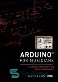 خرید و قیمت دانلود کتاب Arduino for musicians: a complete guide to Arduino and teensy ...