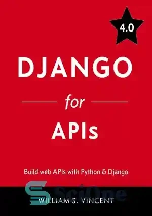 خرید و قیمت دانلود کتاب Django for APIs: Build web APIs with Python and Django 4.0 - Django برای ...
