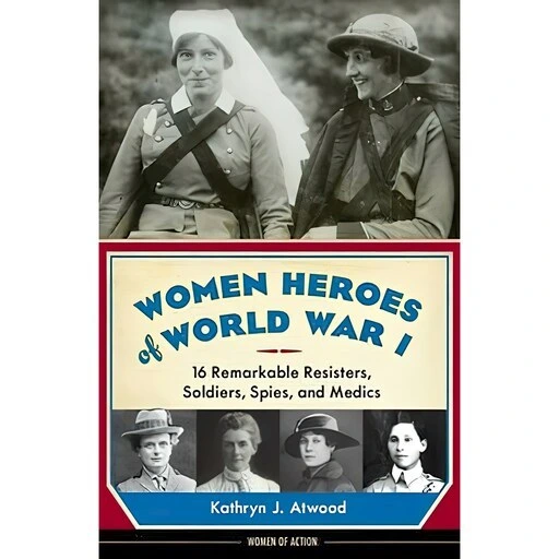 خرید و قیمت کتاب زبان اصلی Women Heroes of World War I اثر Kathryn J ...