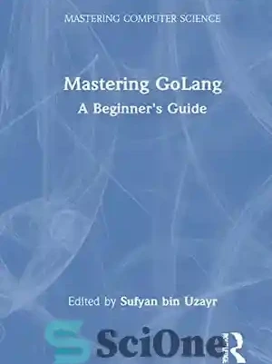 خرید و قیمت دانلود کتاب Mastering GoLang: A Beginner's Guide - تسلط بر ...