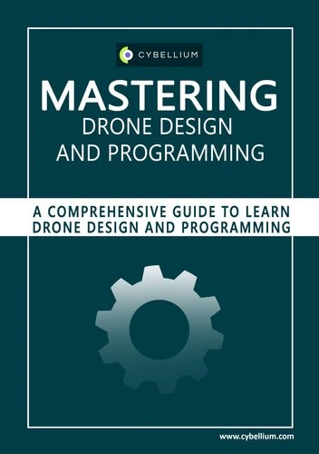 خرید و قیمت دانلود کتاب Mastering Drone Design And Programming A Comprehensive Guide To Learn