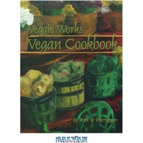 خرید و قیمت دانلود کتاب Veggie Works vegan cookbook | ترب