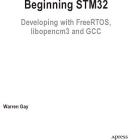 خرید و قیمت دانلود کتاب Beginning STM32. Developing with FreeRTOS, libopencm3 and GCC 2018 | ترب