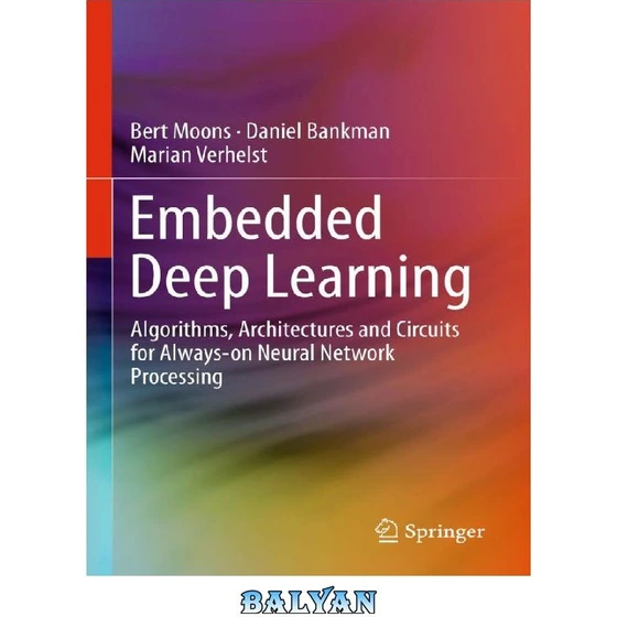 خرید و قیمت دانلود کتاب Embedded Deep Learning Algorithms Architectures And Circuits For
