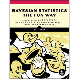 خرید و قیمت کتاب Bayesian Statistics the Fun Way اثر Will Kurt انتشارات ...