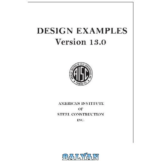 خرید و قیمت دانلود کتاب Design Examples Based on the AISC Manual | ترب
