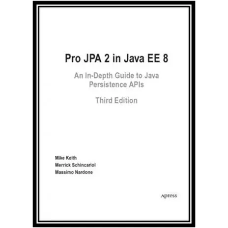خرید و قیمت کتاب Pro JPA 2 in Java EE 8. An In-Depth Guide to Java Persistence APIs اثر جمعی از ...