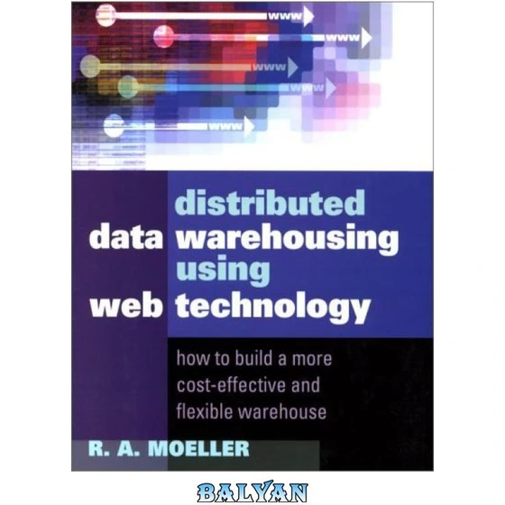 خرید و قیمت دانلود کتاب Distributed Data Warehousing Using Web Technology How To Build A More