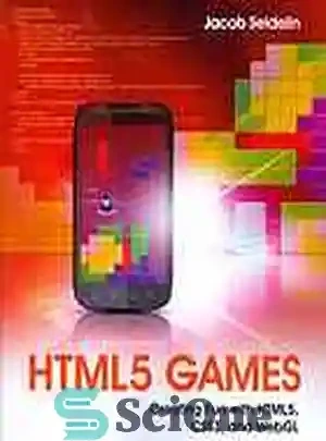 خرید و قیمت دانلود کتاب HTML5 games: creating fun with HTML5, CSS3 and WebGL - بازی های HTML5 ...