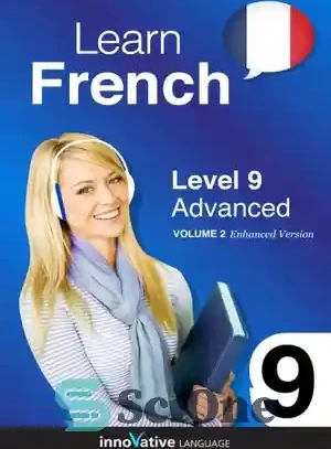 خرید و قیمت دانلود کتاب Learn French – level 9: advanced French: Volume ...