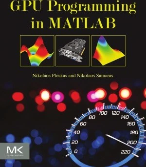 خرید و قیمت دانلود کتاب GPU Programming in MATLAB 2016 | ترب