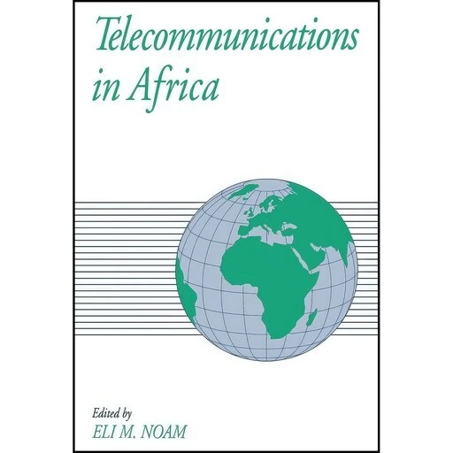 خرید و قیمت کتاب زبان اصلی Telecommunications in Africa اثر Eli M Noam ...
