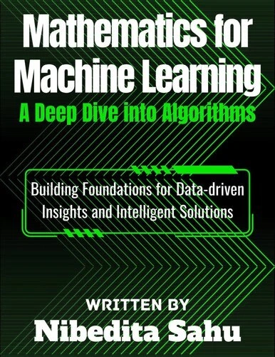 خرید و قیمت دانلود کتاب Mathematics For Machine Learning A Deep Dive Into Algorithms 2023 ترب