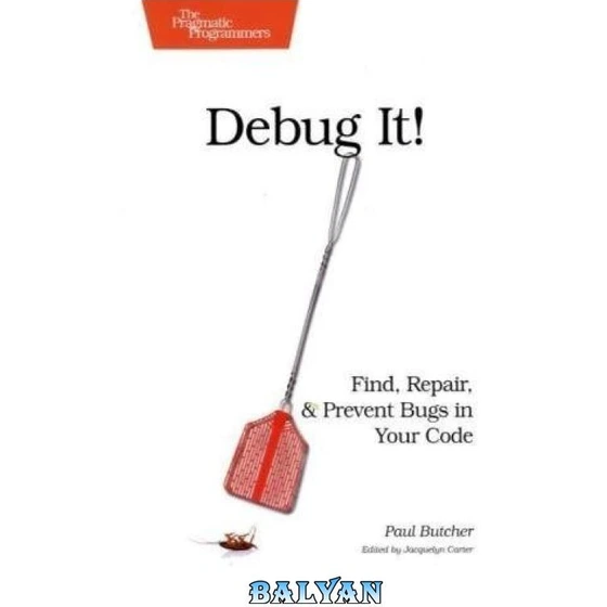 خرید و قیمت دانلود کتاب Debug It!: Find, Repair, and Prevent Bugs in ...
