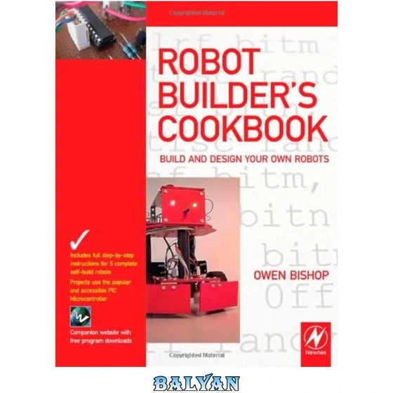 خرید و قیمت دانلود کتاب Robot Builder's Cookbook: Build and Design Your Own Robots | ترب