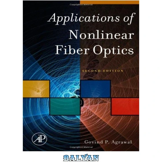 خرید و قیمت دانلود کتاب Applications of Nonlinear Fiber Optics, Second Edition (Optics and ...
