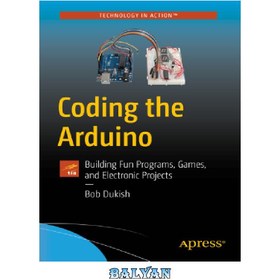 خرید و قیمت دانلود کتاب Coding the Arduino: Building Fun Programs ...