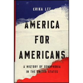 خرید و قیمت کتاب America for Americans اثر Erika Lee انتشارات Basic ...