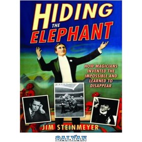 خرید و قیمت دانلود کتاب Hiding the Elephant: How Magicians Invented the ...