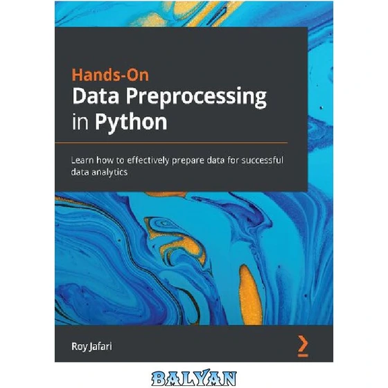خرید و قیمت دانلود کتاب Hands On Data Preprocessing In Python Learn How To Effectively Prepare
